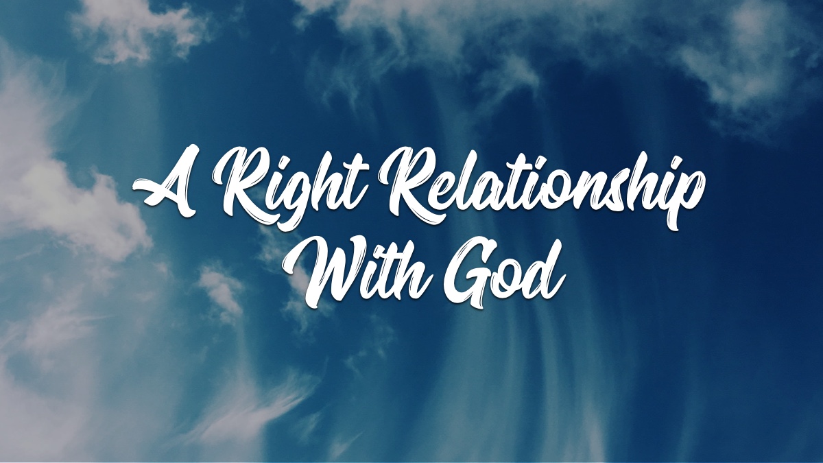 Devocionales Justo A Tiempo A Right Relationship With God