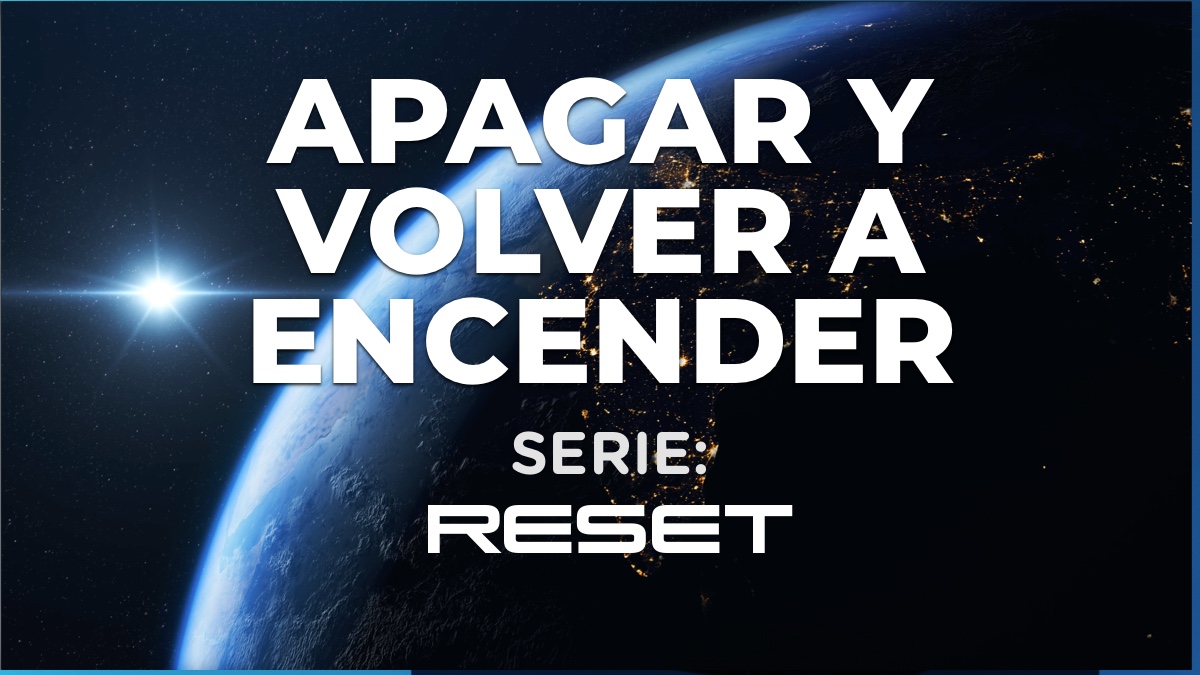 APAGAR Y VOLVER A ENCENDER – Devocionales Justo a Tiempo