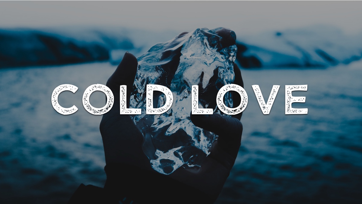 COLD LOVE – Devocionales Justo a Tiempo