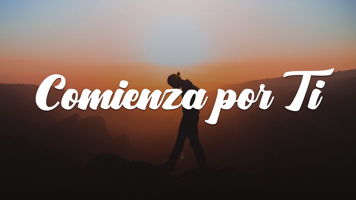 COMIENZA POR TI – Devocionales Justo a Tiempo