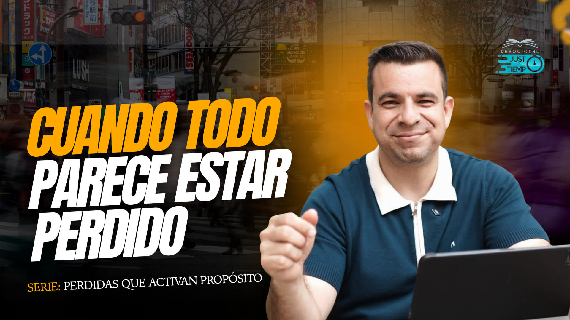 E14: CUANDO TODO PARECE ESTAR PERDIDO – Devocionales Justo a Tiempo