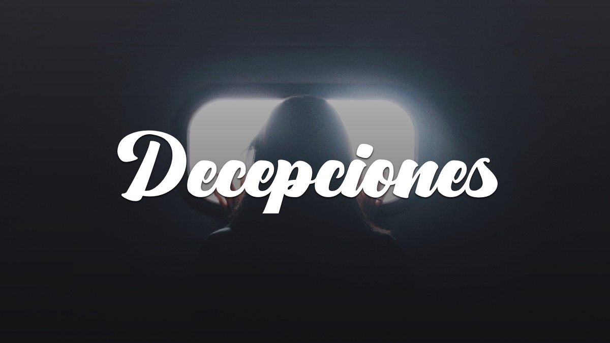 DECEPCIONES – Devocionales Justo a Tiempo