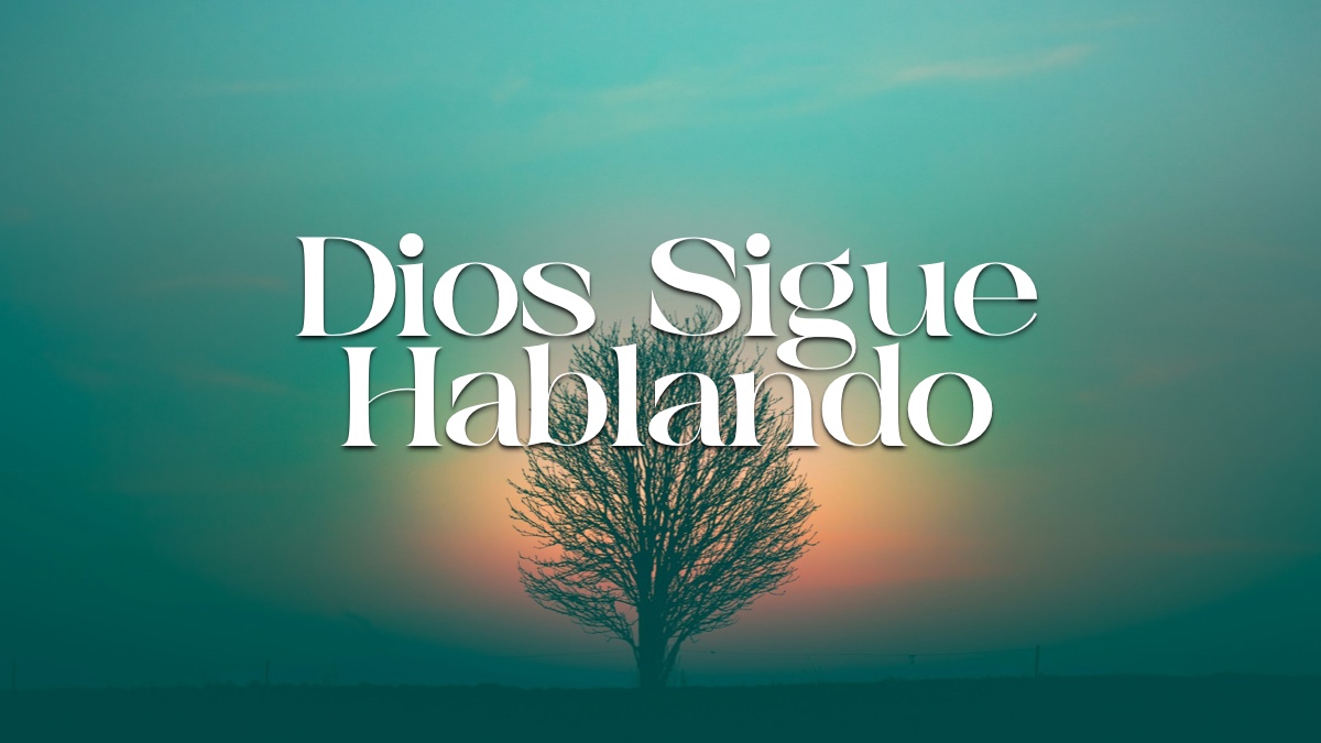 Devocionales Justo a Tiempo - DIOS SIGUE HABLANDO