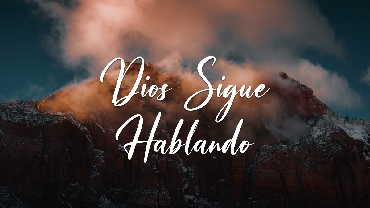 DIOS SIGUE HABLANDO – Devocionales Justo a Tiempo