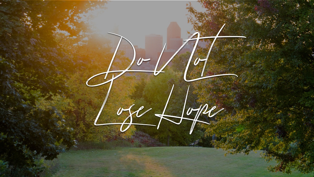 DO NOT LOSE HOPE – Devocionales Justo a Tiempo