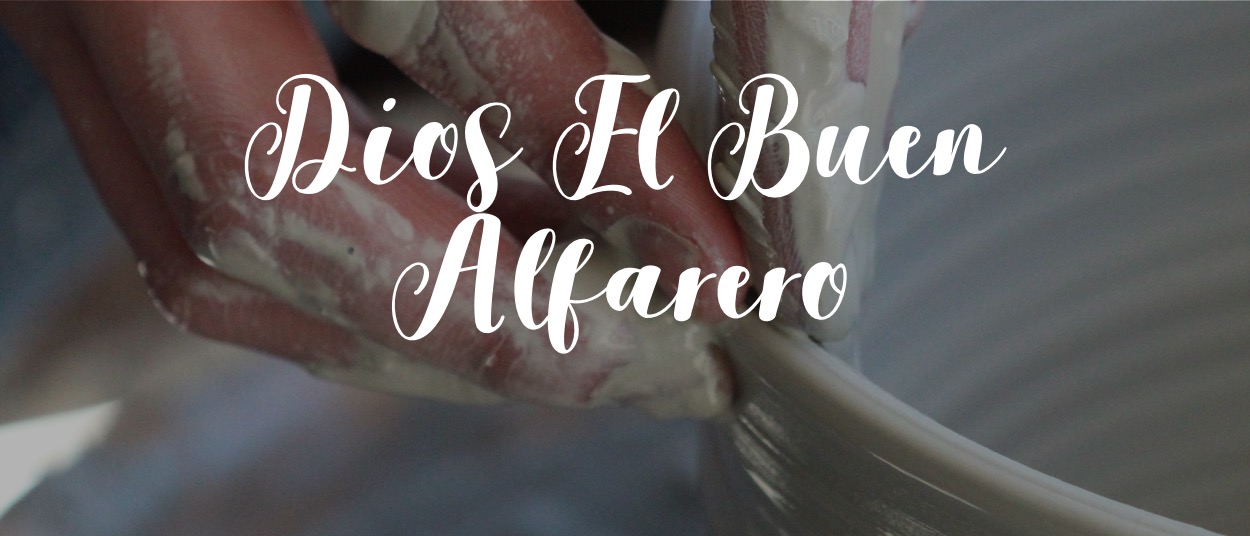 Devocionales Justo a Tiempo - DIOS EL BUEN ALFARERO