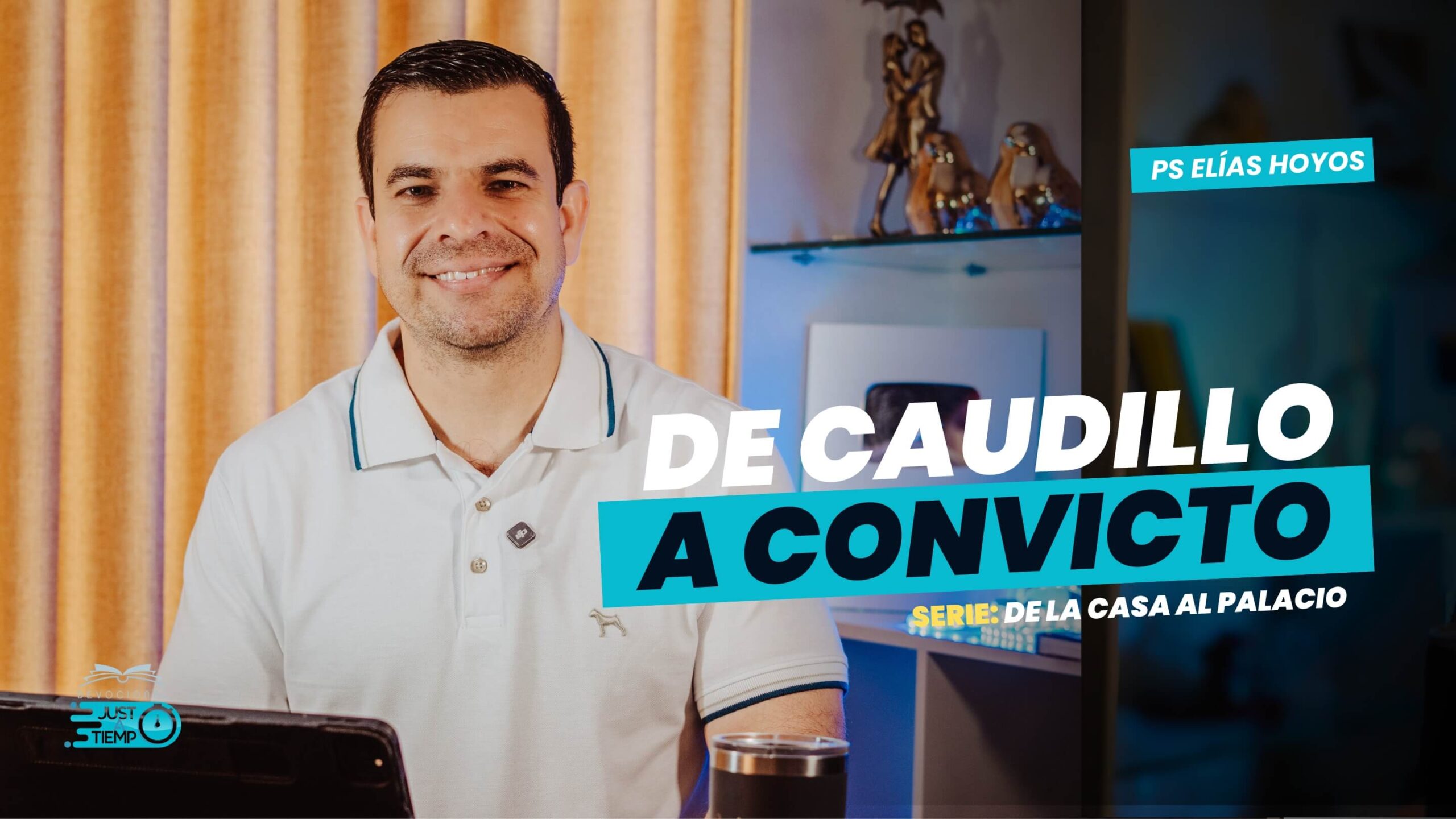 E26: DE CAUDILLO A CONVICTO – Devocionales Justo a Tiempo