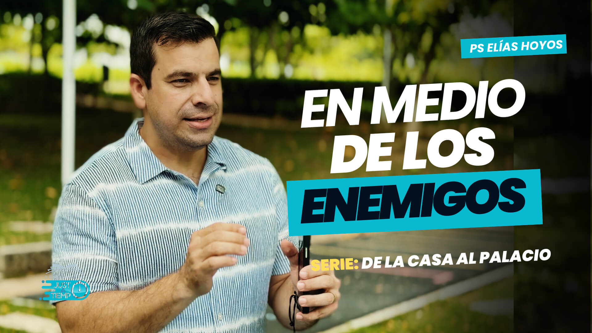 E31: EN MEDIO DE LOS ENEMIGOS – Devocionales Justo a Tiempo