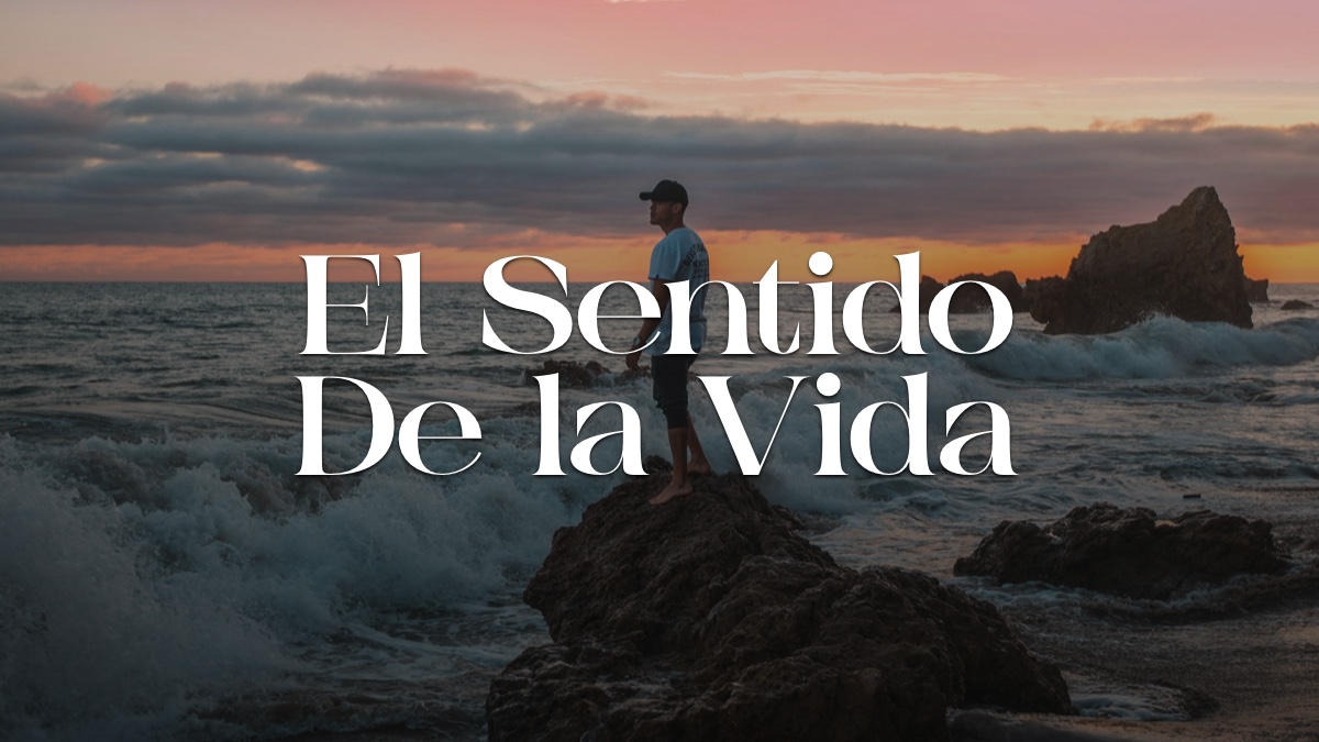 Devocionales Justo a Tiempo - EL SENTIDO DE LA VIDA