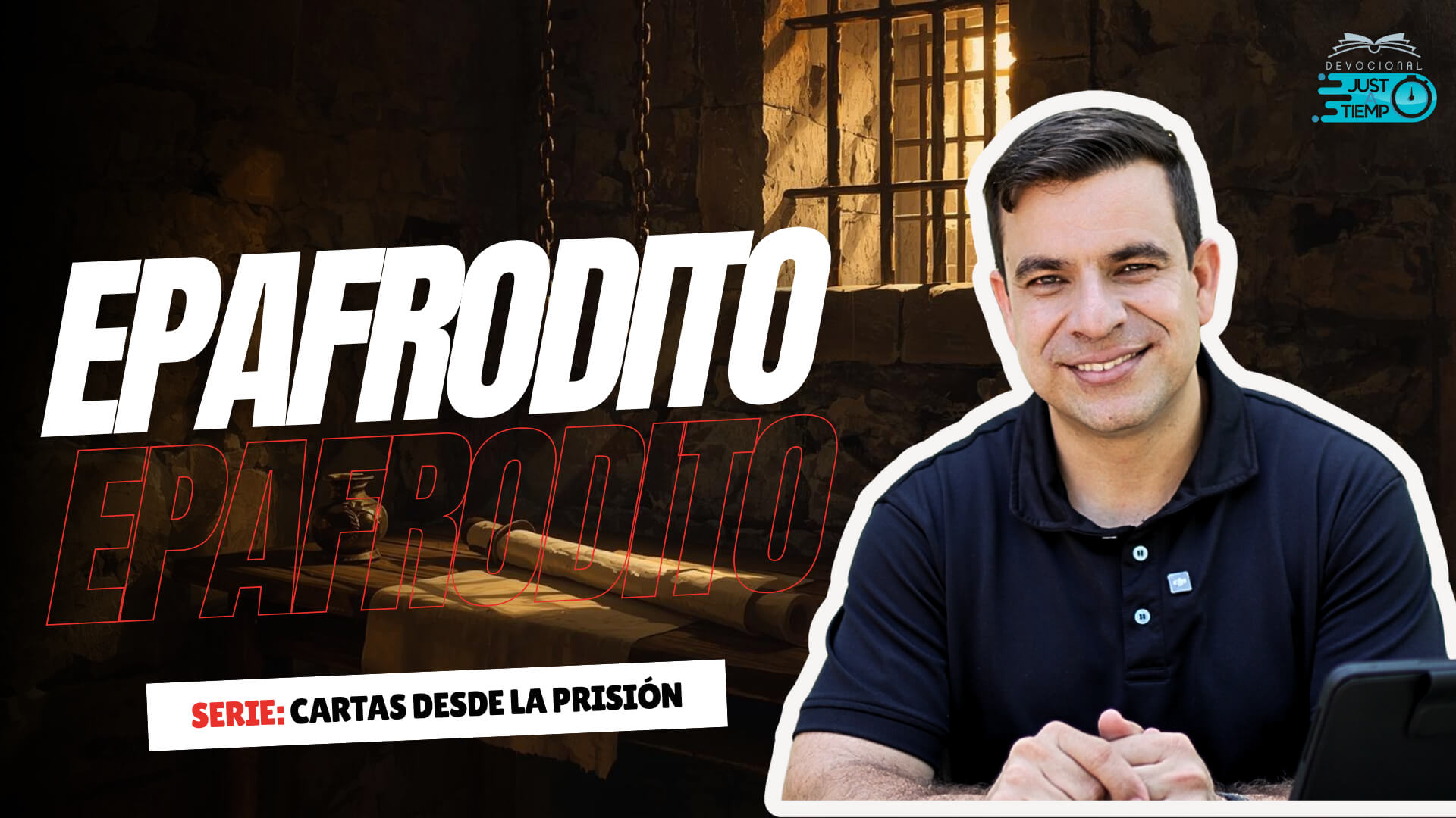 E46: EPAFRODITO – Devocionales Justo a Tiempo