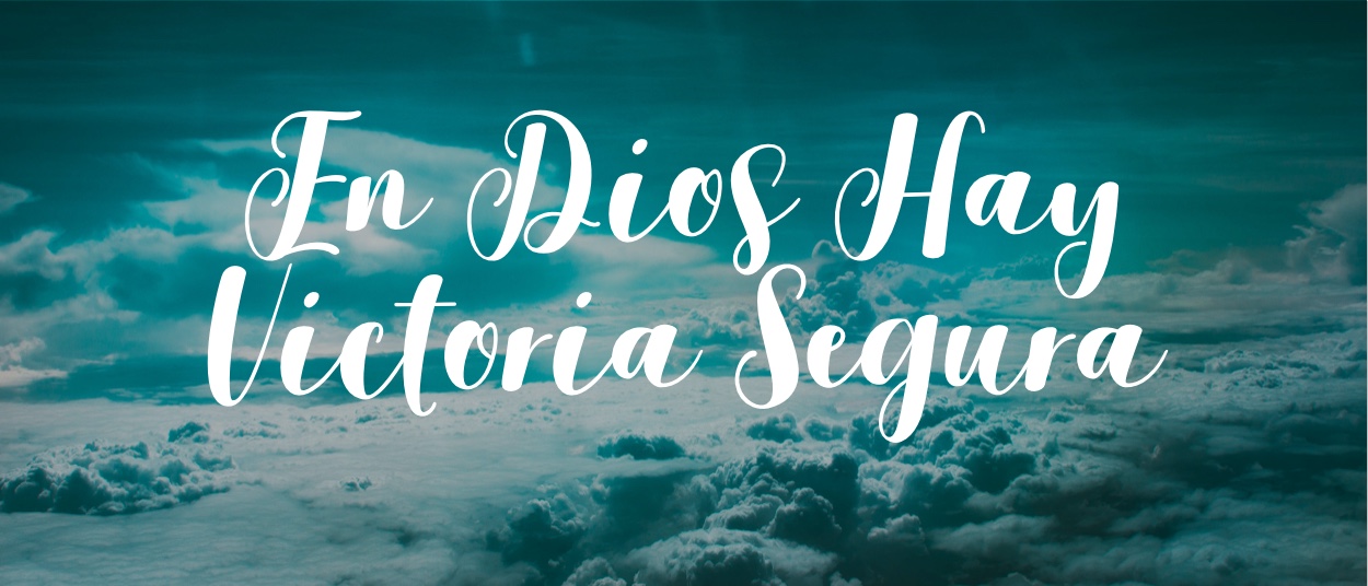 EN DIOS HAY VICTORIA SEGURA – Devocionales Justo a Tiempo