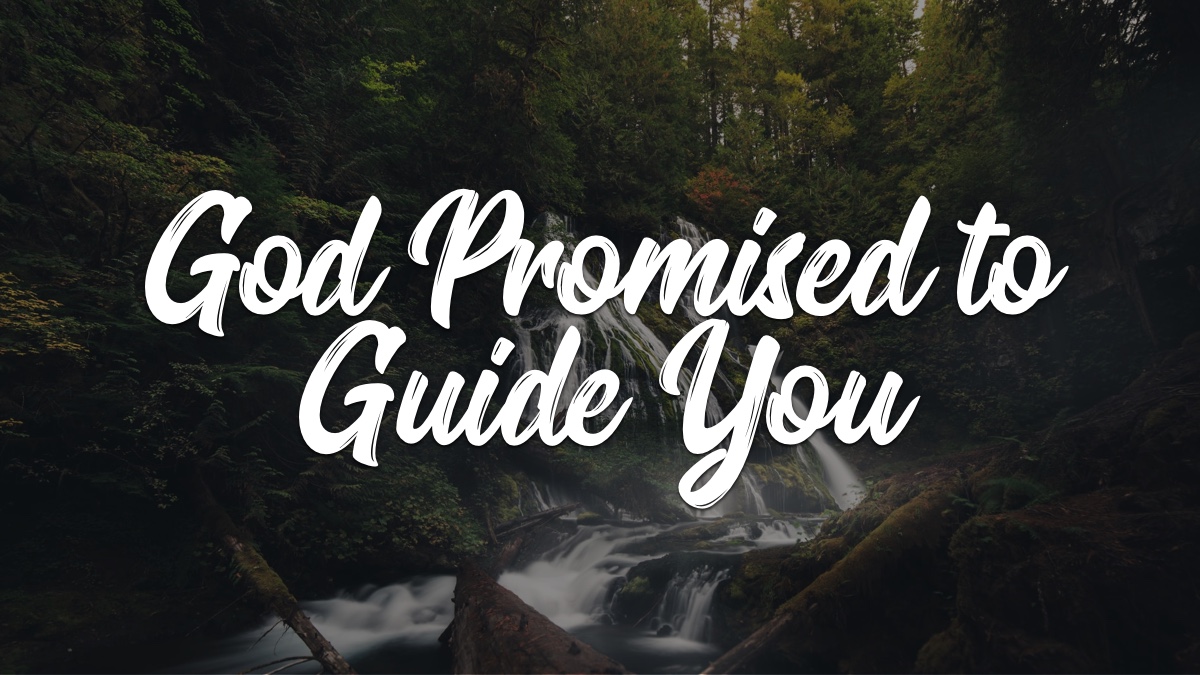 GOD PROMISED TO GUIDE YOU – Devocionales Justo a Tiempo