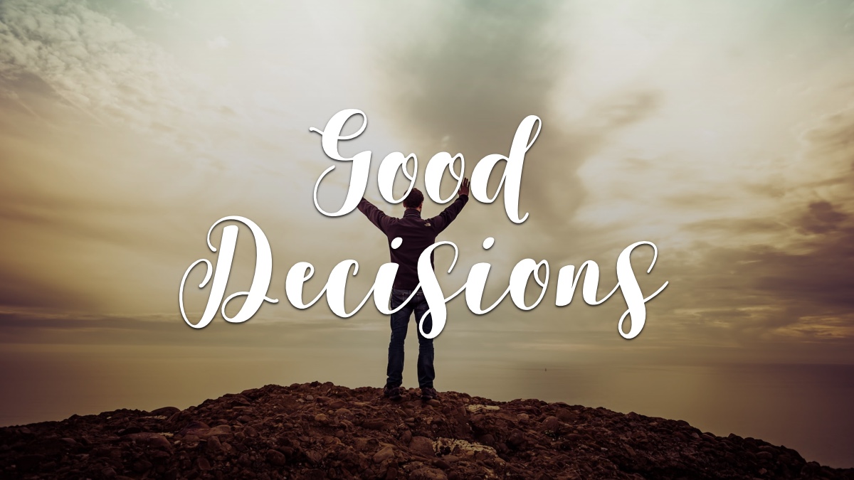 GOOD DECISIONS – Devocionales Justo a Tiempo