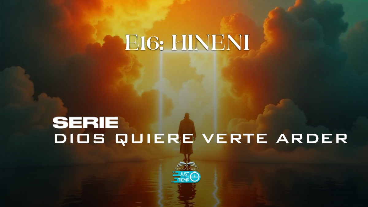 Devocionales Justo a Tiempo - E16: HINENI
