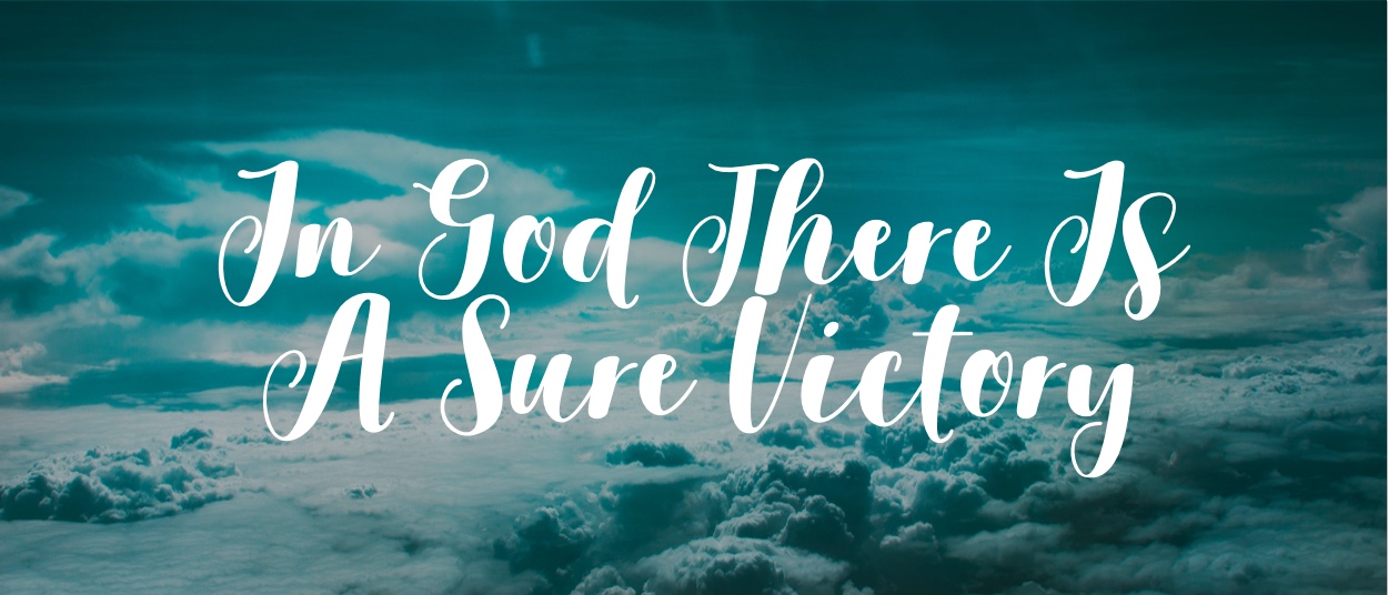 IN GOD THERE IS A SURE VICTORY – Devocionales Justo a Tiempo