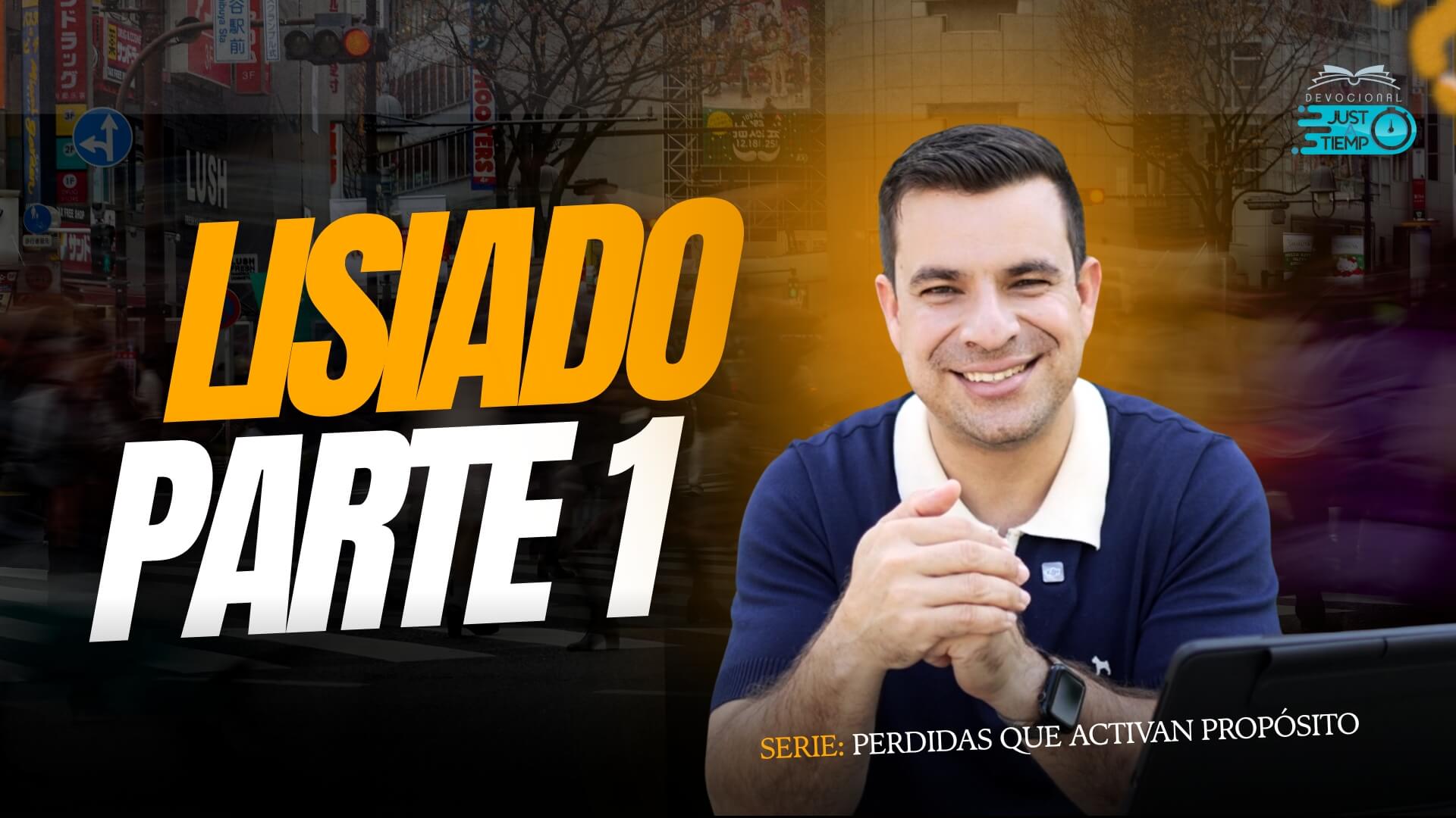 E3: LISIADO PARTE 1 – Devocionales Justo a Tiempo