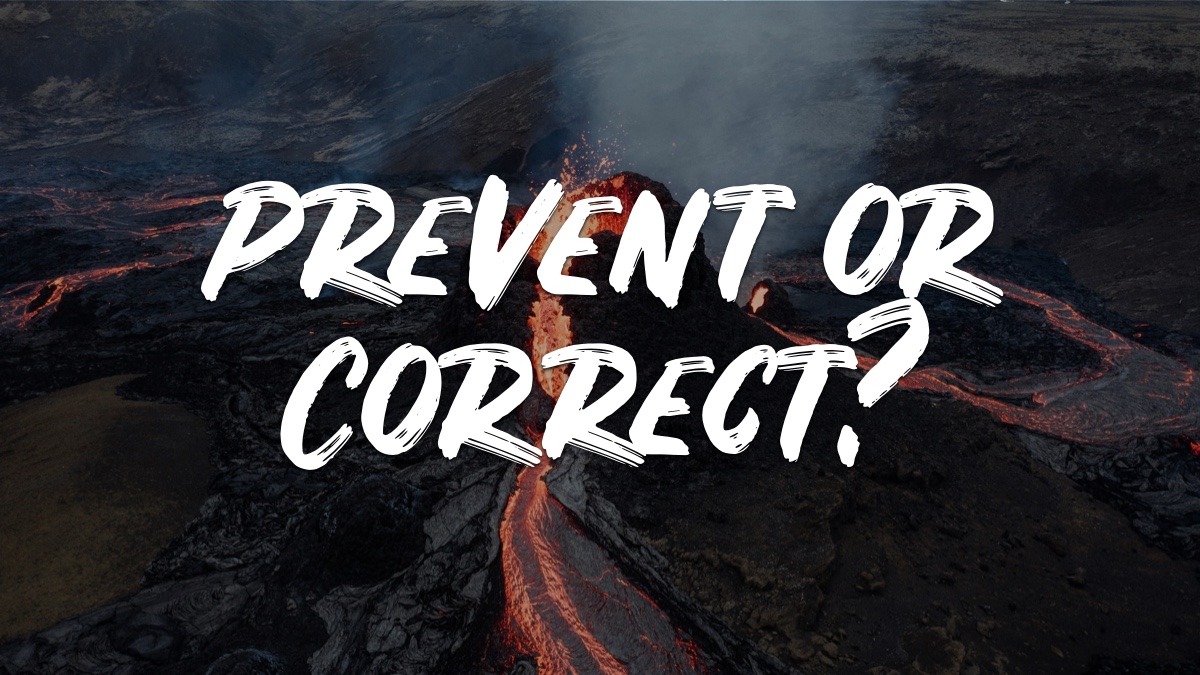 Devocionales Justo a Tiempo - PREVENT OR CORRECT?