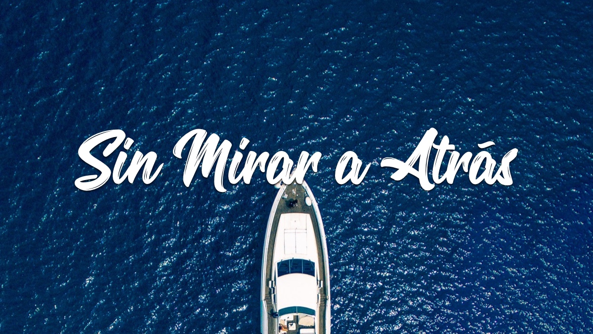 SIN MIRAR ATRÁS – Devocionales Justo a Tiempo