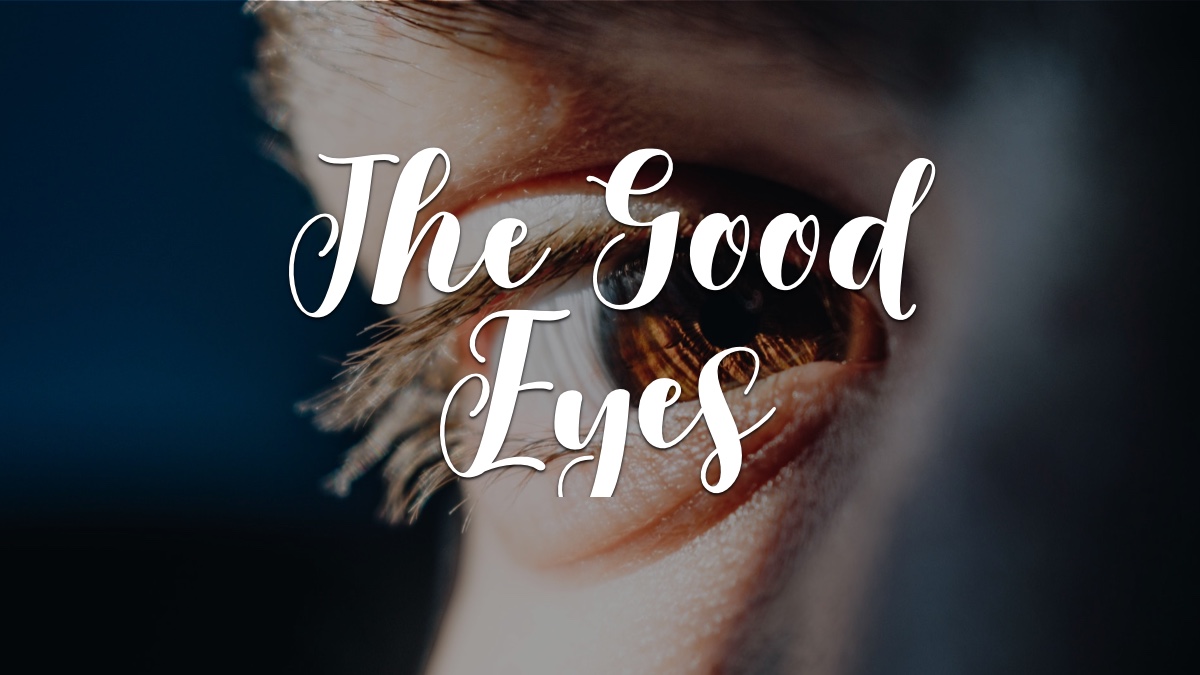 Devocionales Justo a Tiempo - THE GOOD EYES