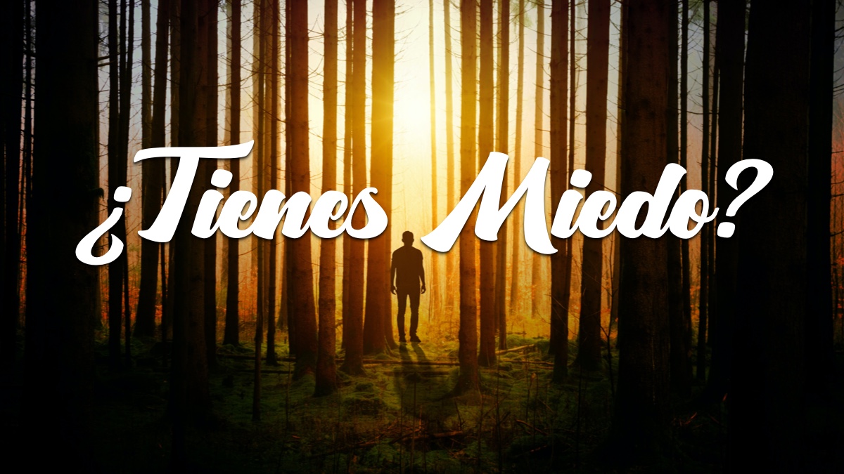 Devocionales Justo a Tiempo - ¿TIENES MIEDO?