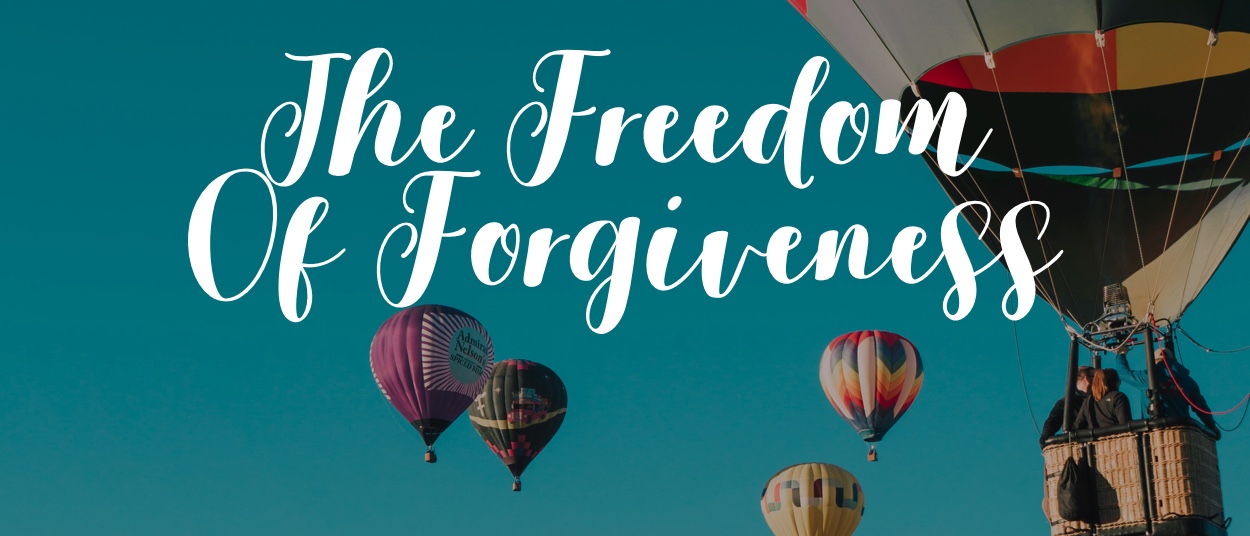 THE FREEDOM OF FORGIVENESS – Devocionales Justo a Tiempo