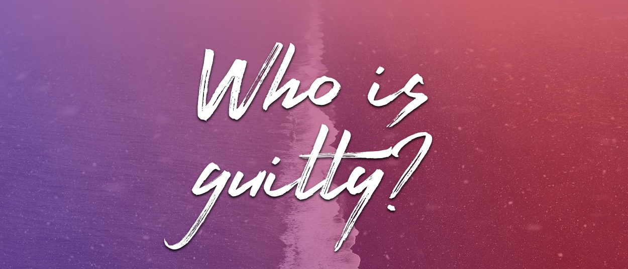 WHO IS GUILTY? – Devocionales Justo a Tiempo